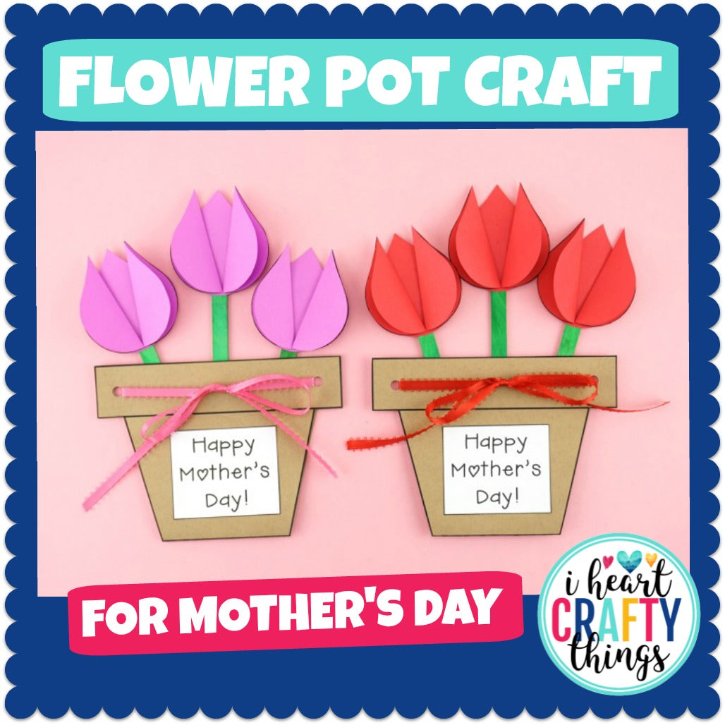Mother's Day Flower Pot Craft – I Heart Crafty Things